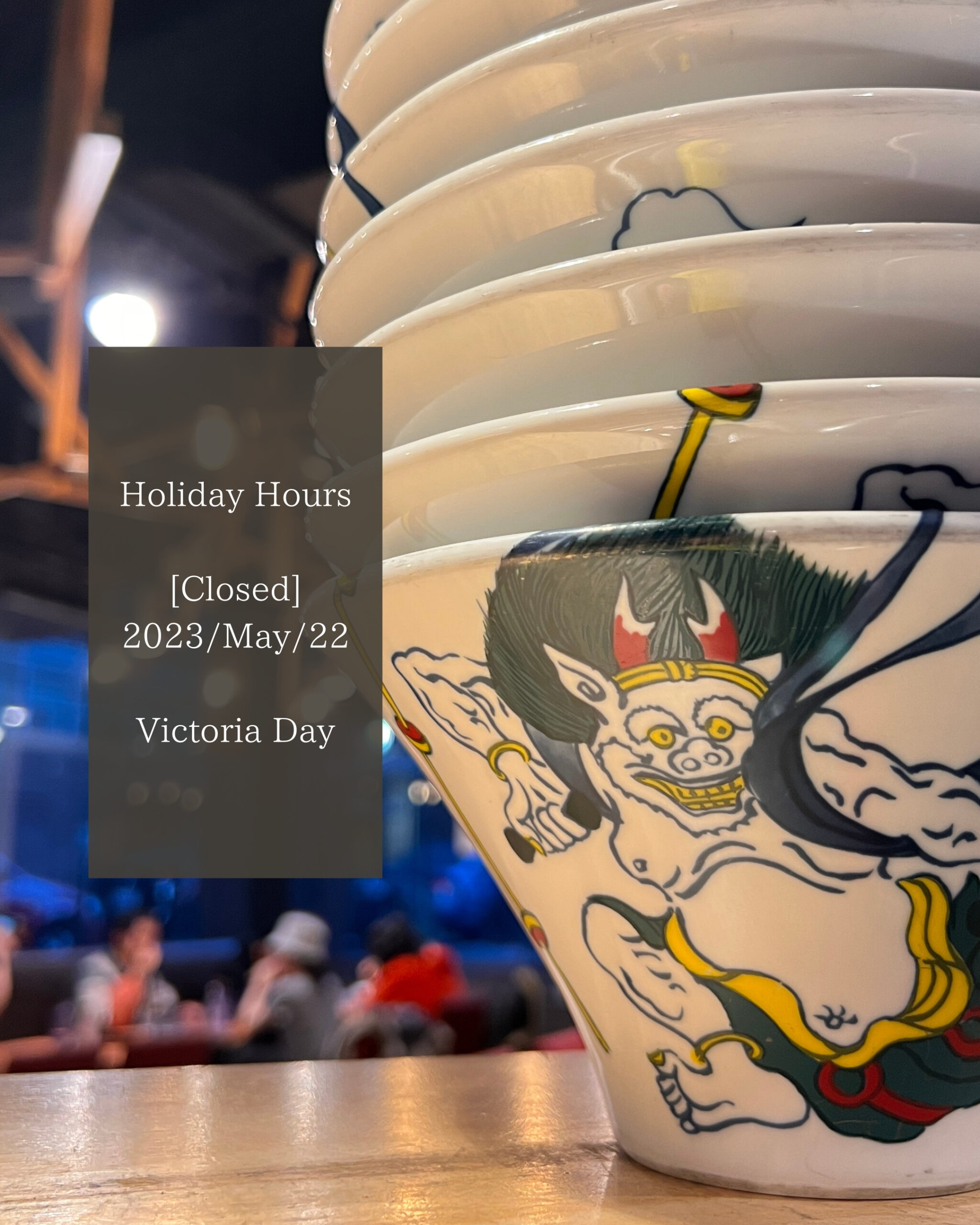 Victoria Day[May/22] Closure Notice - ramen RAIJIN